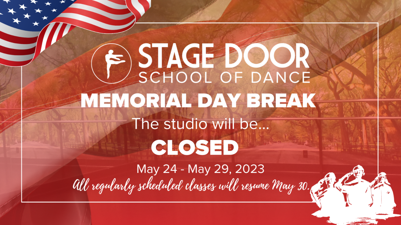 Memorial Day Break 2023 - Studio Closed | Stage Door School of Dance