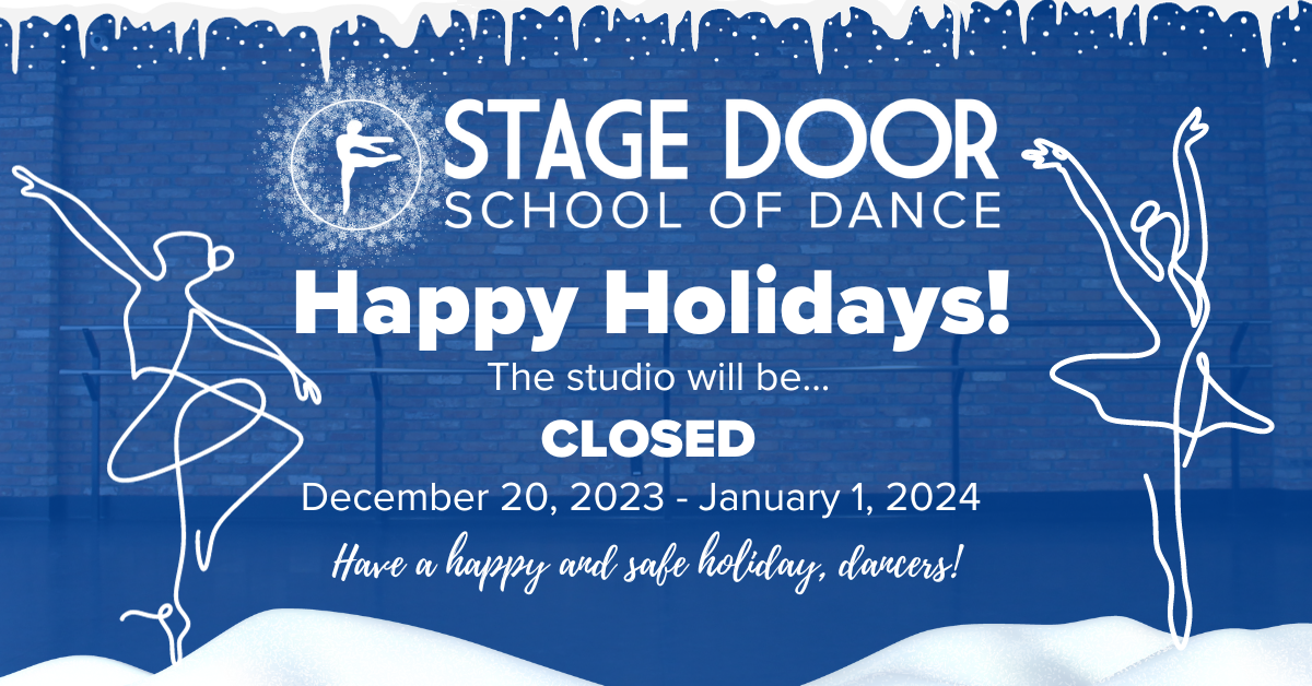 Winter Break | Studio Closed 12/20-1/01 | Stage Door School of Dance
