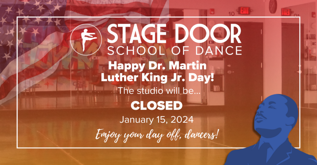 MLK Day | Studio Closed 1/15 | Stage Door School of Dance