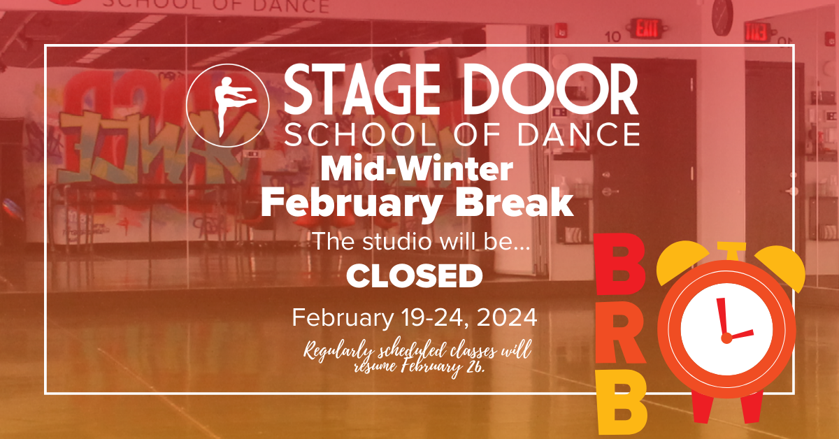 Mid-Winter Break | Studio Closed 2/19-24 | Stage Door School of Dance