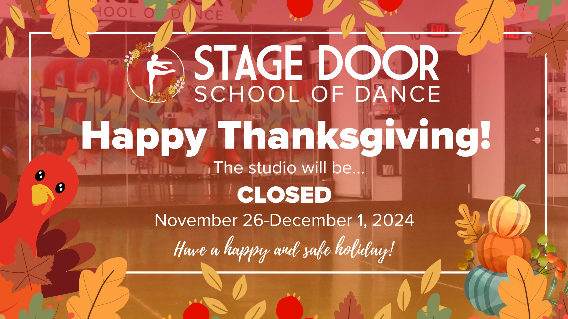 Thanksgiving Break | Studio Closed Nov. 26-Dec. 1 | Stage Door School ...