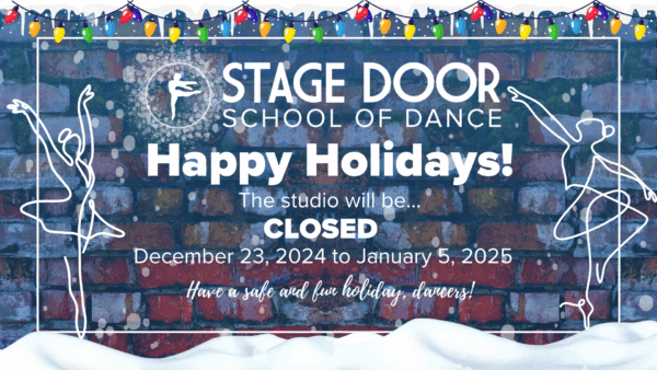 Winter Break | Studio Closed Dec. 23 - Jan. 5 | Stage Door School of Dance